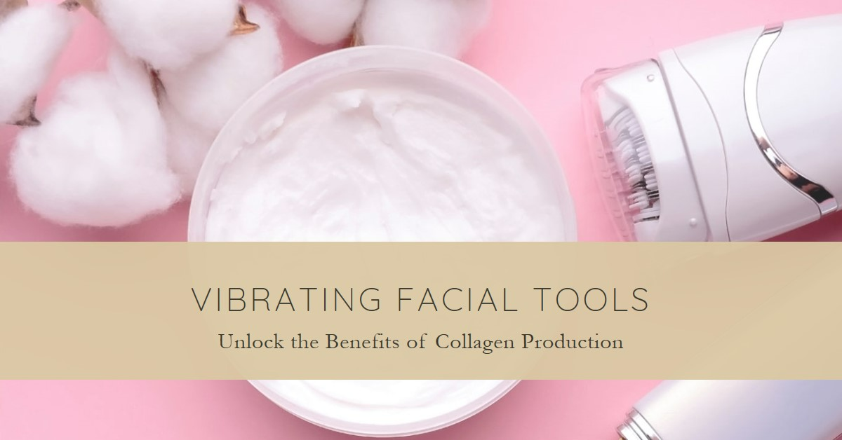 Vibrating Tools for Collagen Production: Boost Your Skin's Youthfulness ...