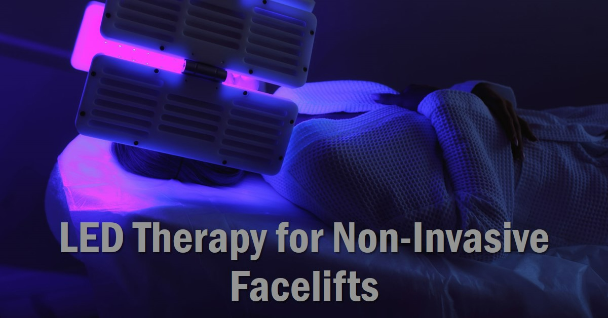 LED Therapy in Non-Invasive Facelifts: Shining Light on Youthful Skin ...