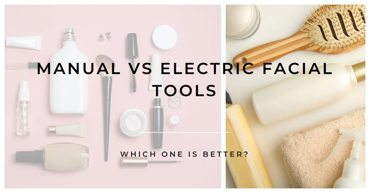 Comparing Manual & Electric Facial Tools | Which Face Lifting Tool is ...